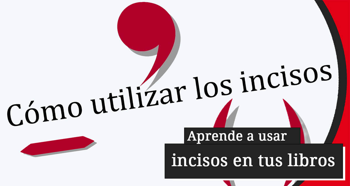 Uso de los incisos: raya, paréntesis y comas